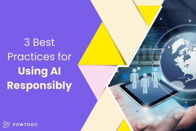 3 Best Practices for Using AI Responsibly |Powtoon Blog 3 Best Practices for Using AI Responsibly |Powtoon Blog